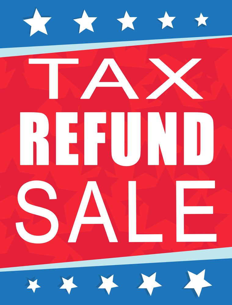 Vinyl Sign: Tax Refund Sale 2 – Inform Promotions
