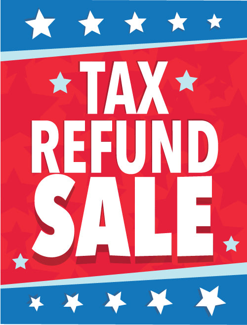 Vinyl Sign: Tax Refund Sale 2 – Inform Promotions