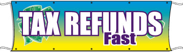 Giant Outdoor Banner: Fast Tax Refunds – Inform Promotions